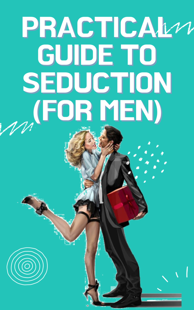 Practical Guide To Seduction For Men Salty Vixen Official Website