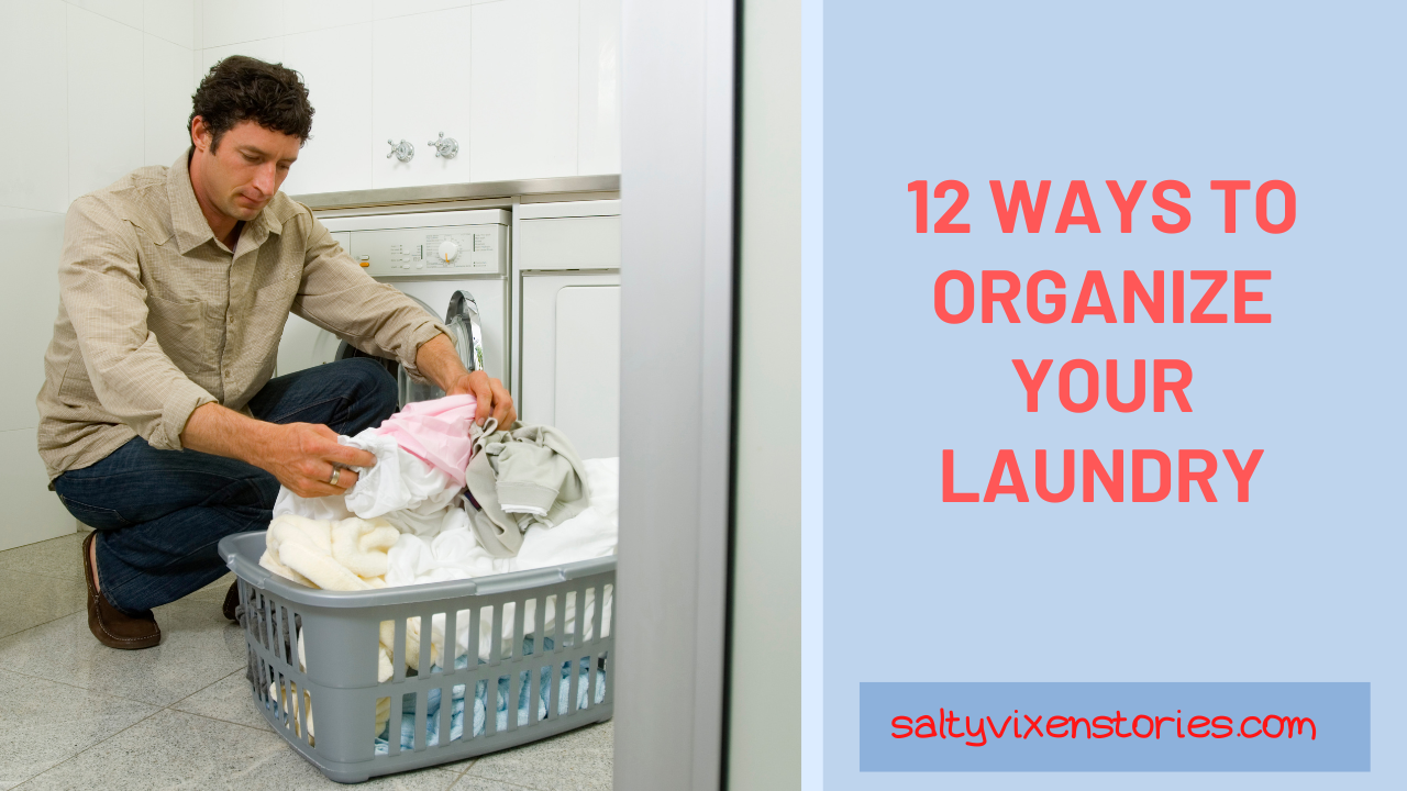 12 Ways to Organize Your Laundry - Salty Vixen Lifestyle Magazine