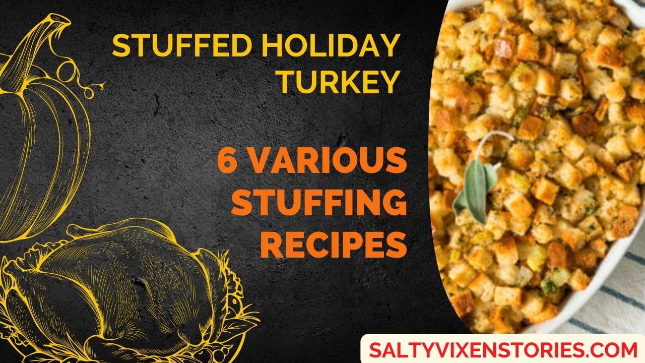 Stuffed Holiday Turkey-6 Various Stuffing Recipes - Salty Vixen ...