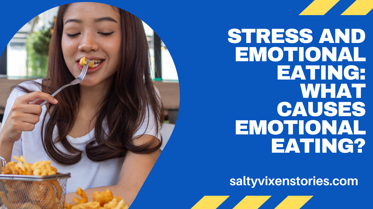 Stress and Emotional Eating: What Causes Emotional Eating? - Salty ... Stress and Emotional Eating: What Causes Emotional Eating? - Salty ...