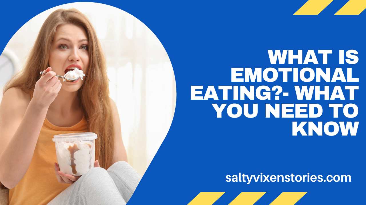 What is Emotional Eating?- What You Need to Know - Salty Vixen ...