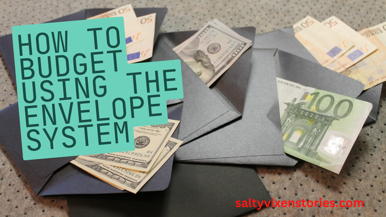 How To Budget Using The Envelope System Salty Vixen Stories More how-to-budget-using-the-envelope-system-salty-vixen-stories-more