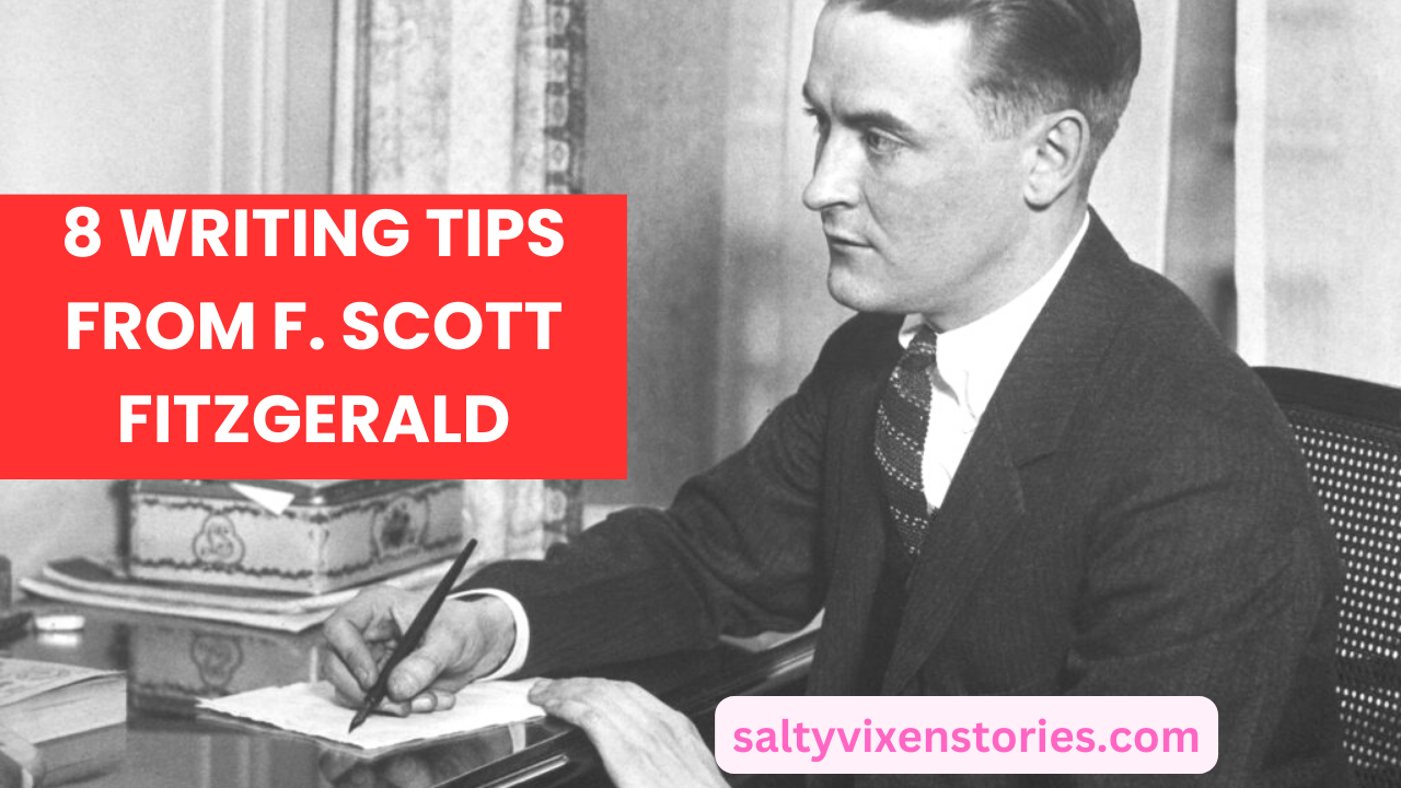 8 writing tips from F. Scott Fitzgerald - Salty Vixen Lifestyle Magazine