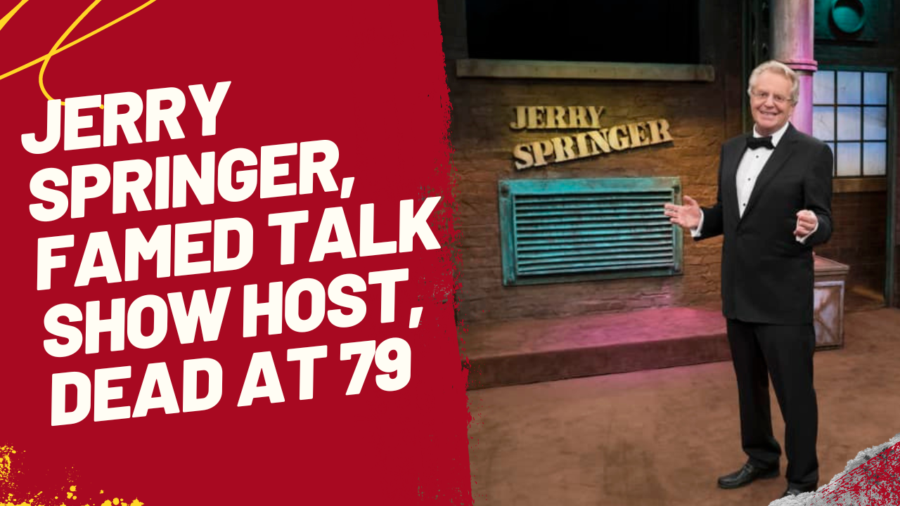Jerry Springer, famed talk show host, dead at 79 - Salty Vixen ...
