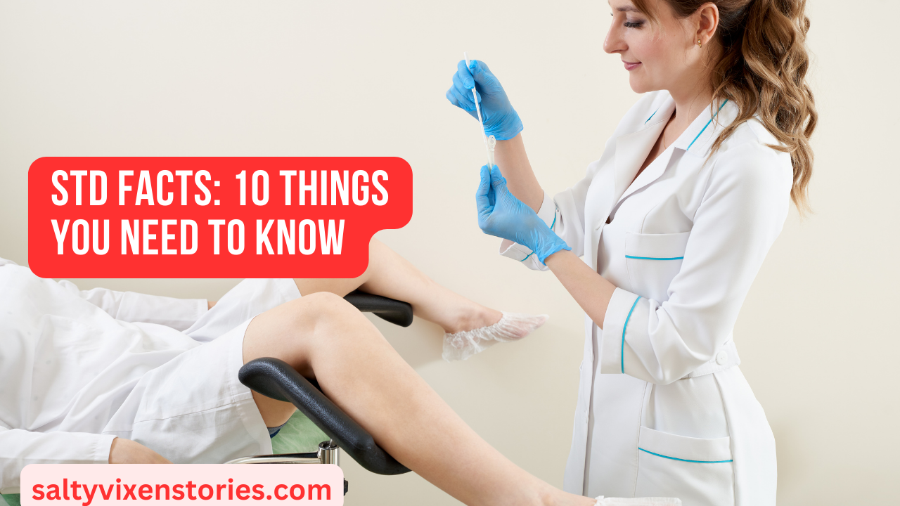 STD Facts: 10 Things You Need to Know - Salty Vixen Lifestyle Magazine