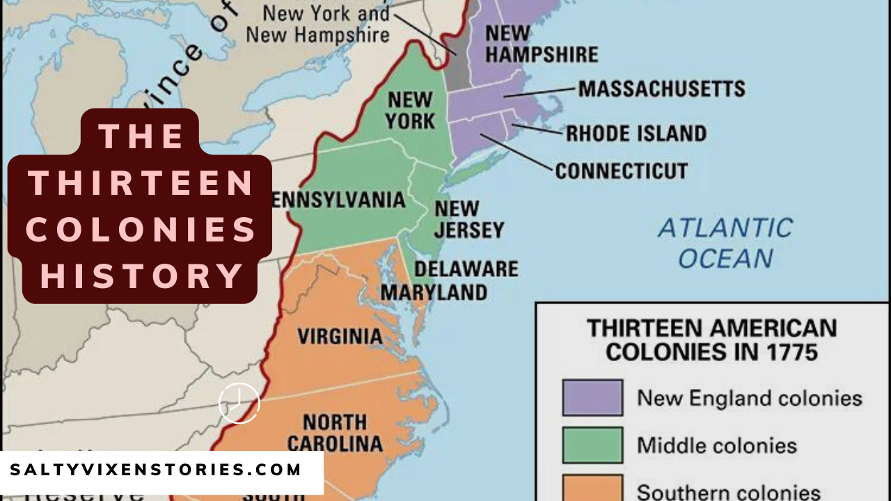 The Thirteen Colonies History - Salty Vixen Lifestyle Magazine