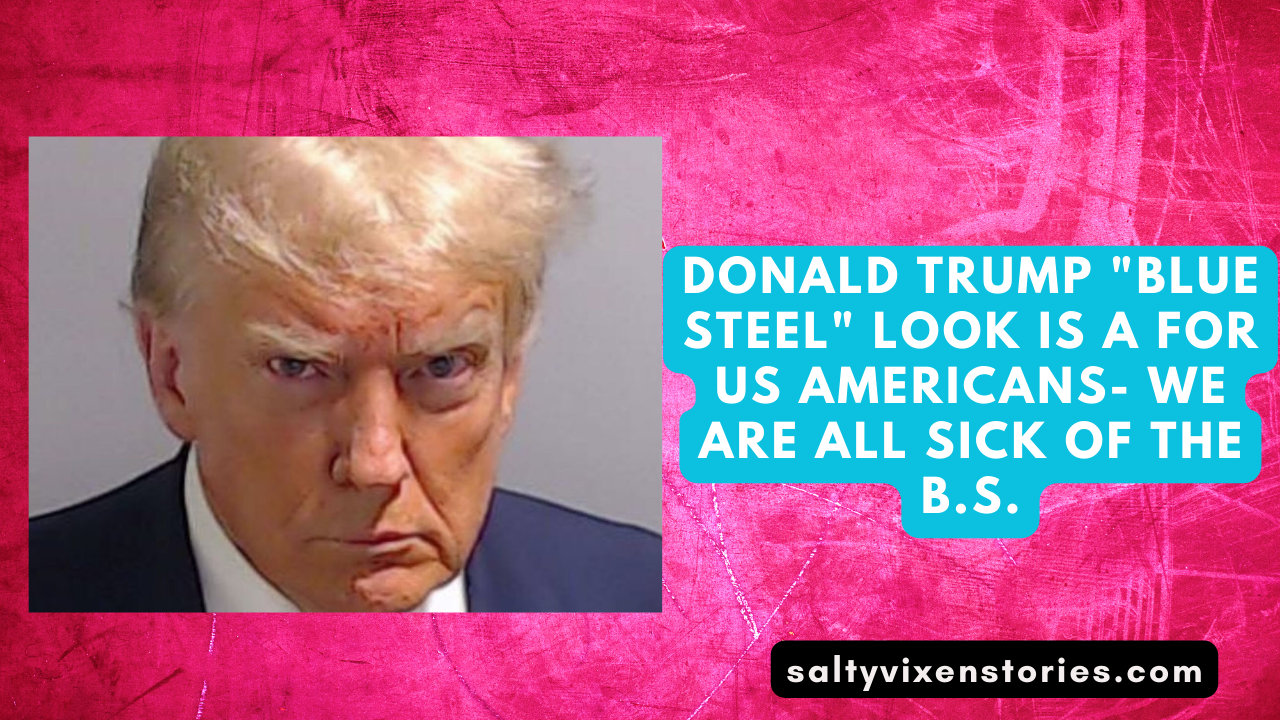 Donald Trump "Blue Steel" look is a for us Americans- we are all sick ...