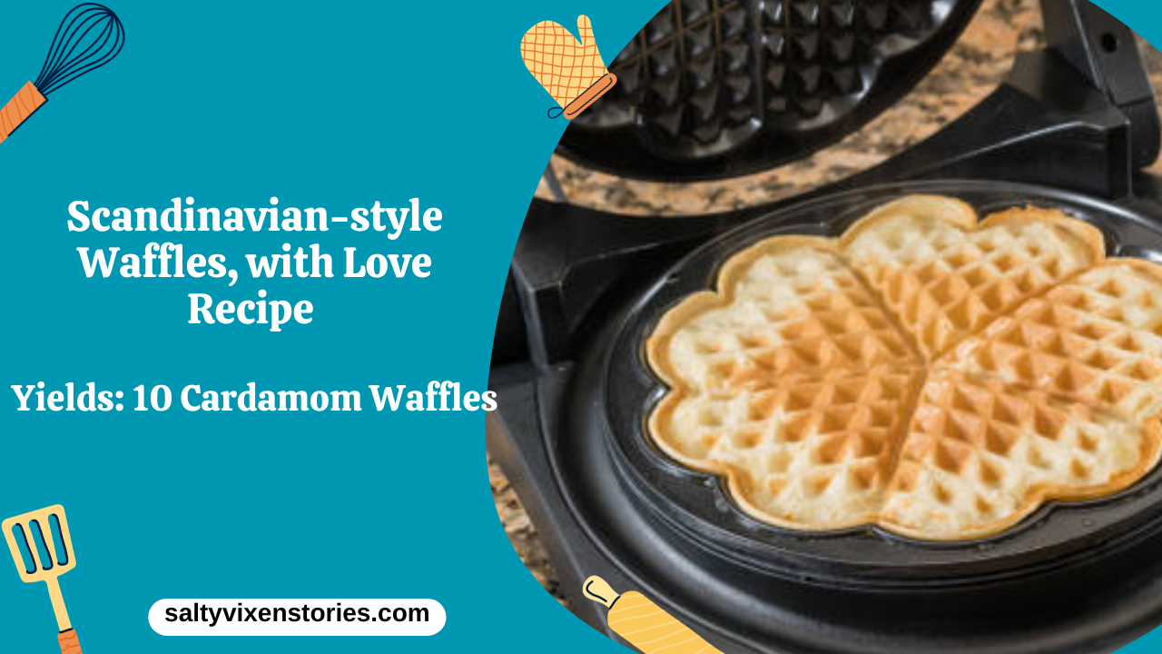 Scandinavian-style Waffles, with Love Recipe - Salty Vixen Lifestyle ...