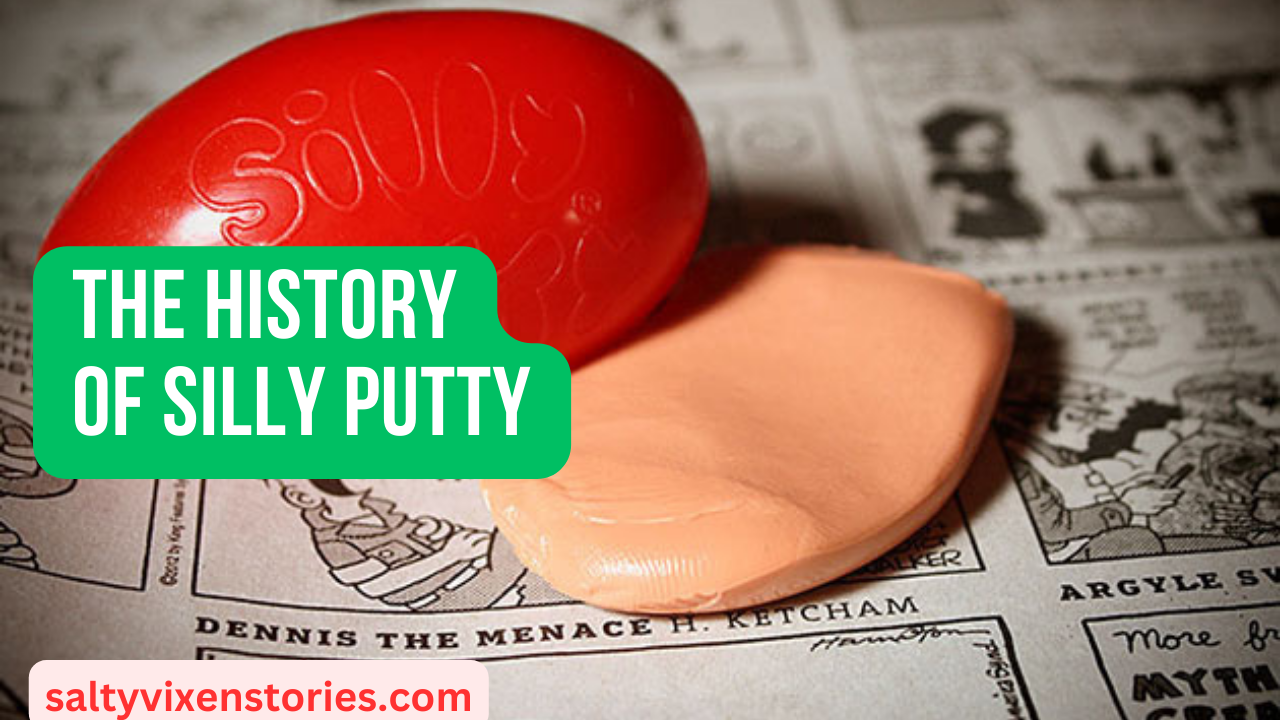 The History of Silly Putty - Salty Vixen Lifestyle Magazine