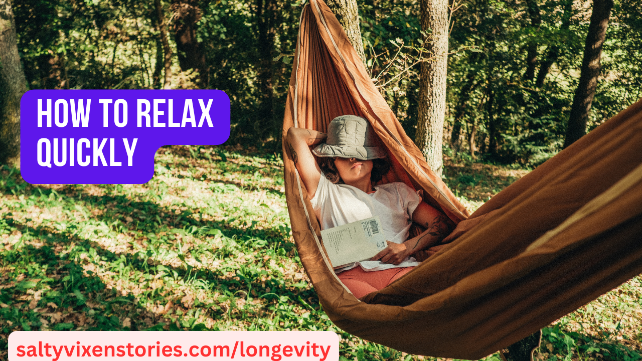 How to Relax Quickly - Salty Vixen Lifestyle Magazine