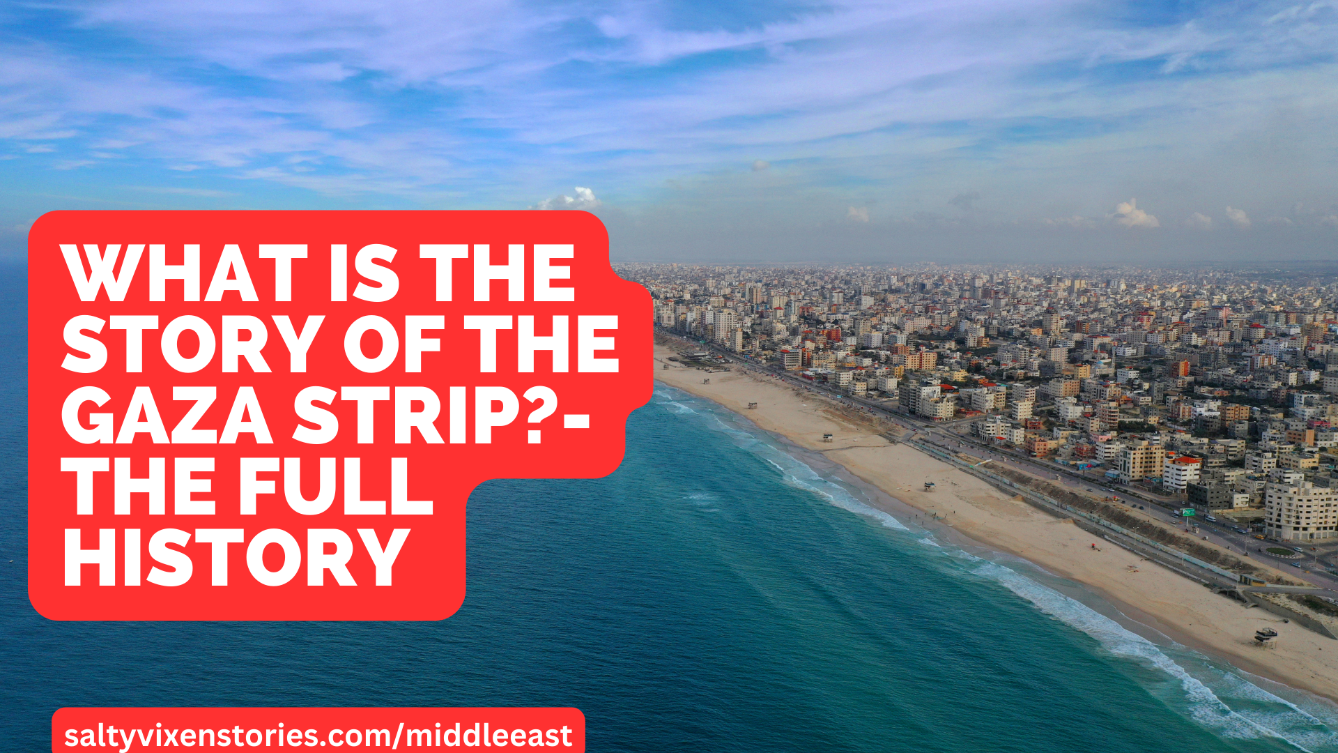 What is the story of the Gaza Strip?- the Full history - Salty Vixen ...