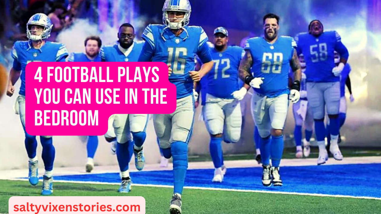 4 Football Plays You Can Use In The Bedroom - Salty Vixen Lifestyle ...