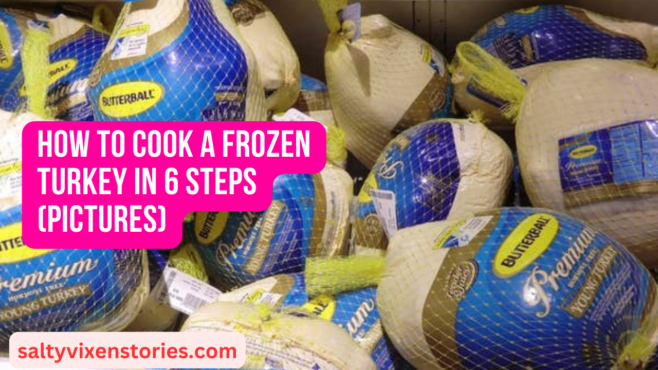 How to Cook a Frozen Turkey in 6 Steps (Pictures) - Salty Vixen ...
