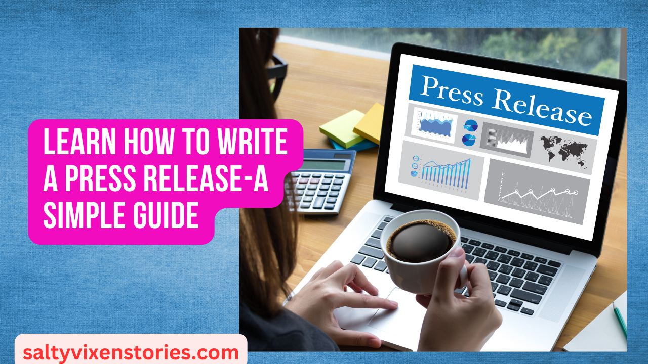 Learn How to Write a Press Release-A Simple Guide - Salty Vixen ...