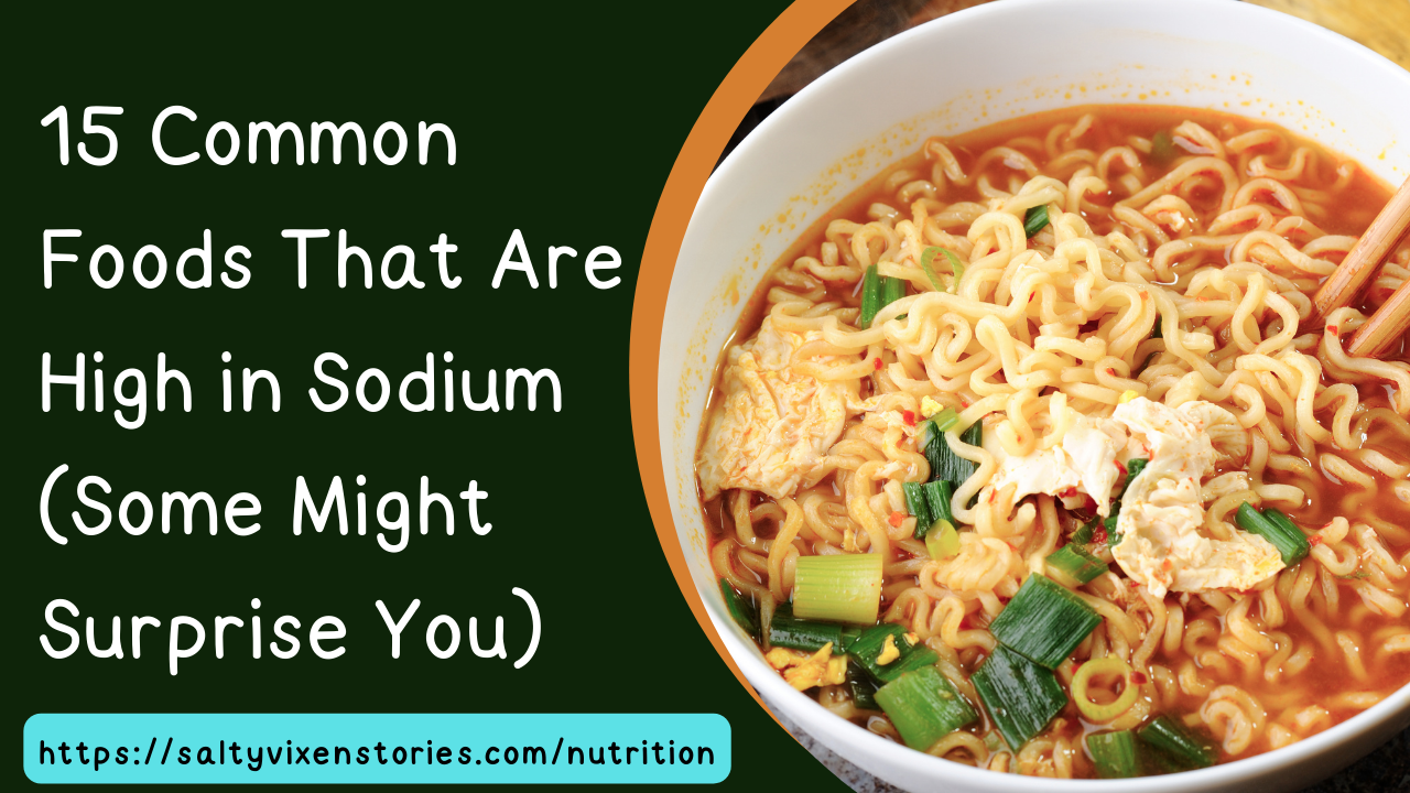 15 Common Foods That Are High in Sodium (Some Might Surprise You ...