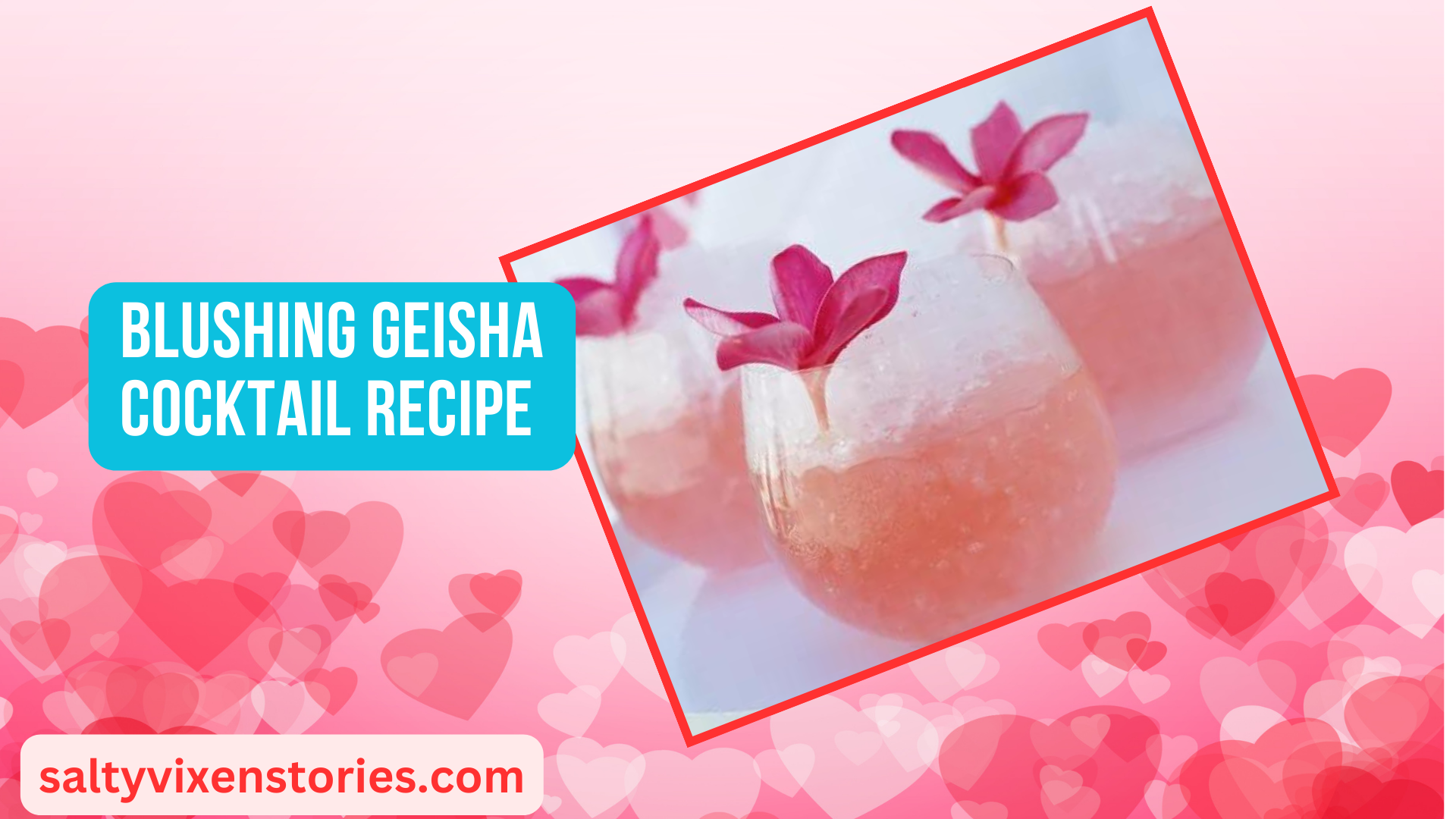 Blushing Geisha Cocktail Recipe - Salty Vixen Lifestyle Magazine