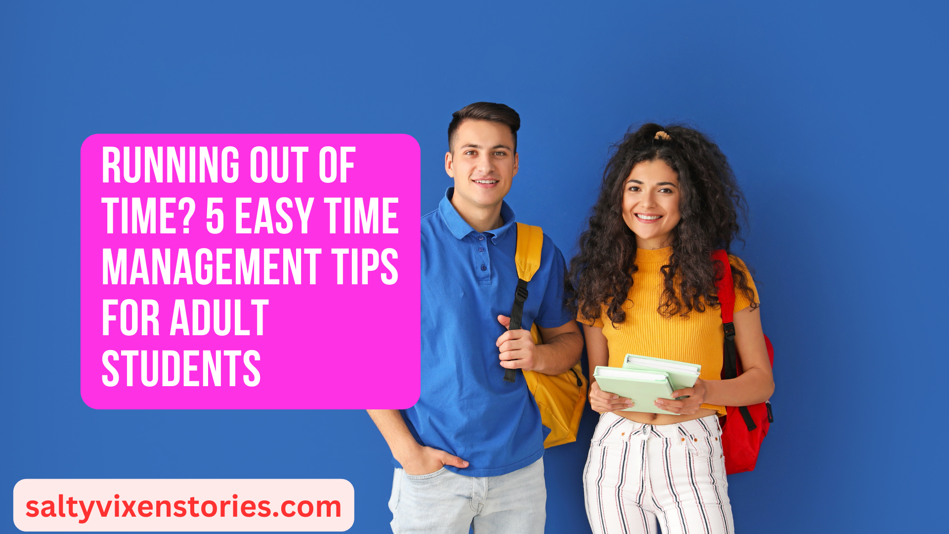 Running Out of Time? 5 Easy Time Management Tips for Adult Students ...
