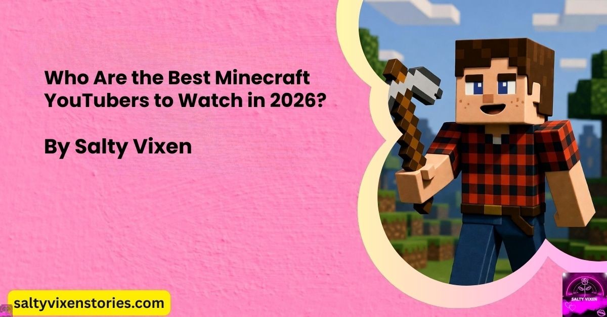 Who Are the Best Minecraft YouTubers to Watch in 2026?
