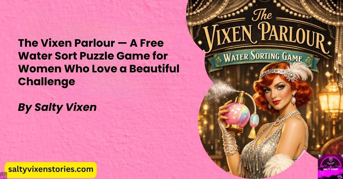 The Vixen Parlour — A Free Water Sort Puzzle Game for Women Who Love a ...